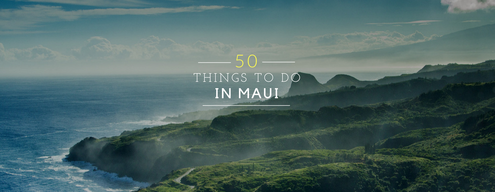 Maui Activities - 50 Things To Do In Maui